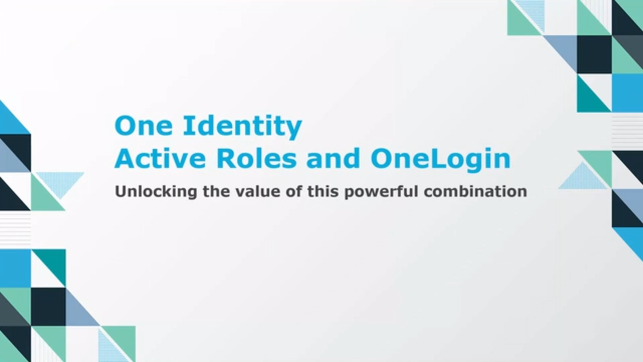 One Identity Active Roles and OneLogin: Unlocking the value of this ... One Identity Active Roles and OneLogin: Unlocking the value of this ...